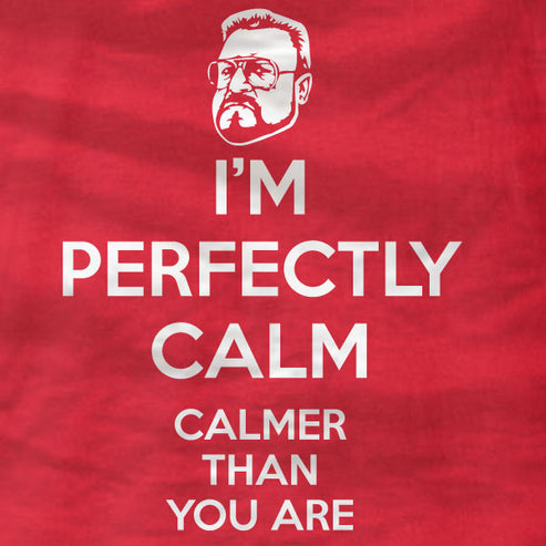 The Big Lebowski - Walter - I'm Perfectly Calm - T-Shirt – Absurd Ink